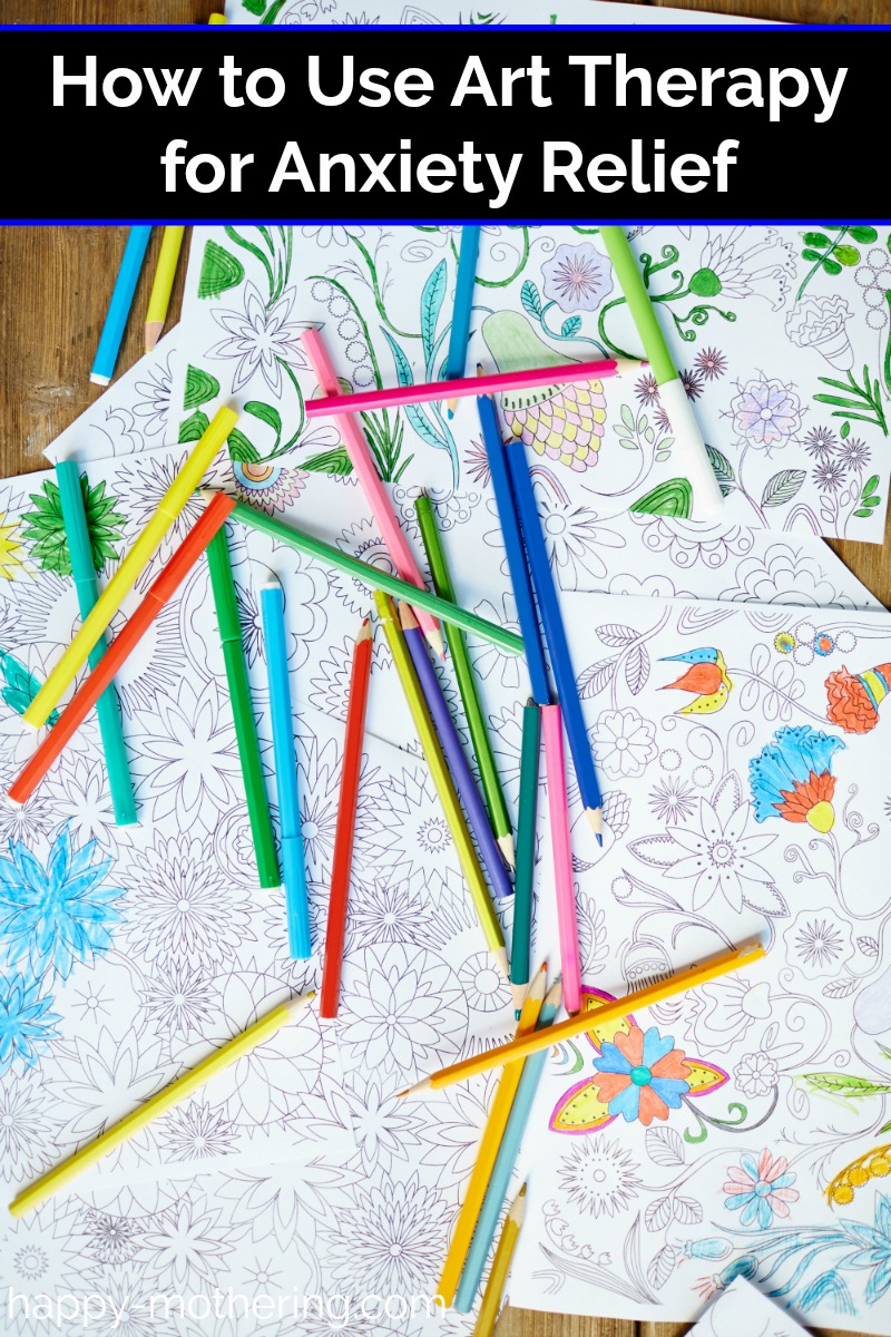 How to Use Art Therapy for Anxiety Relief - Anxiety Relief Tips